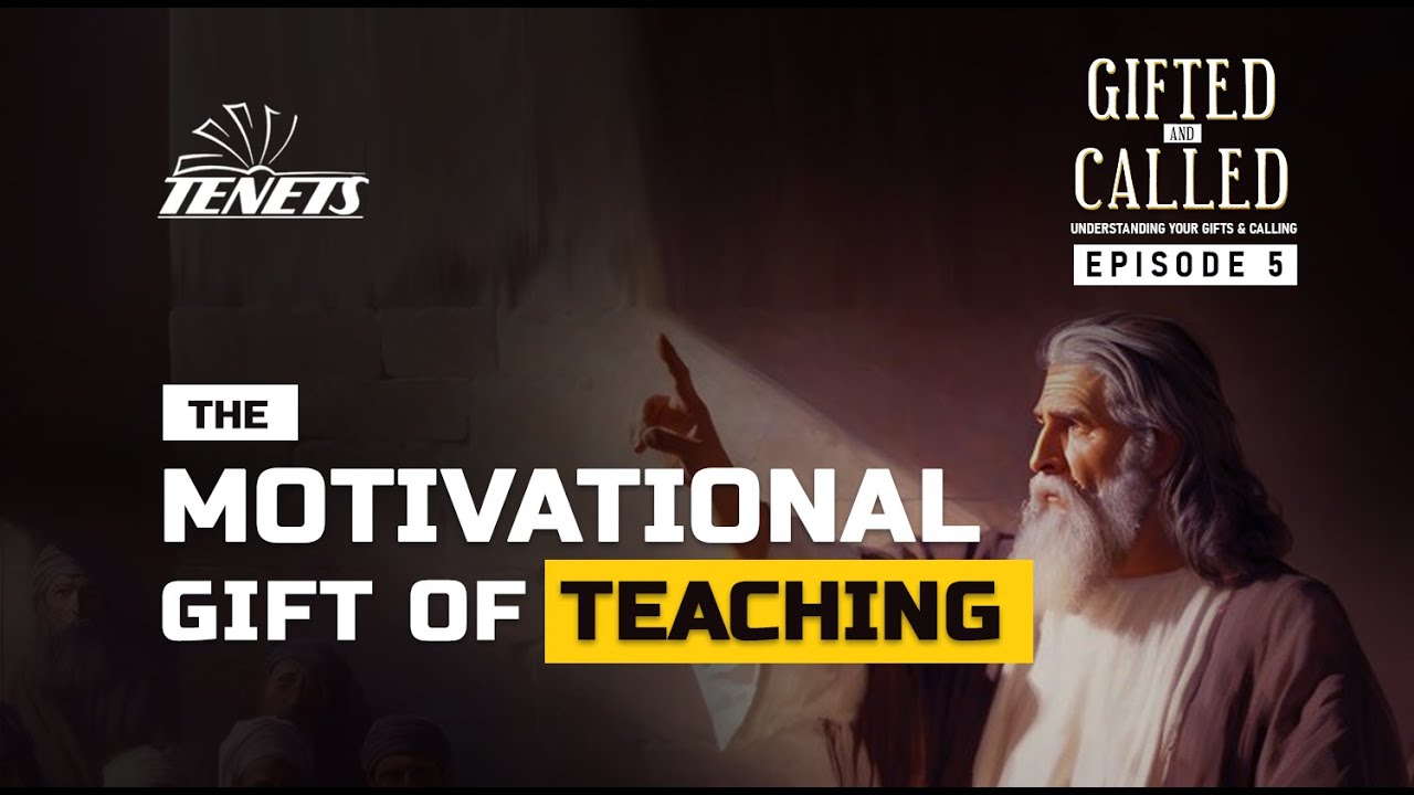 Gifted and called (Episode 5) || The Motivational Gift of Teaching ...