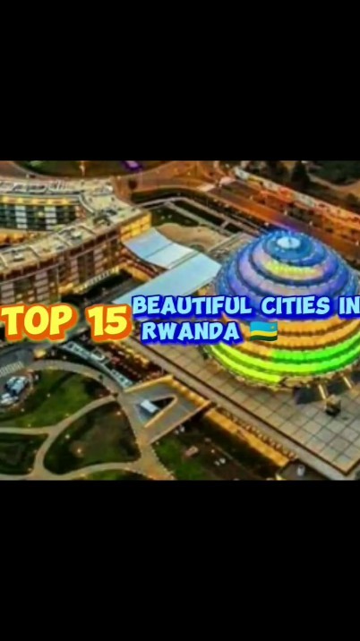 click on link above 👆 to see top 15 beautiful cities in Rwanda # ...