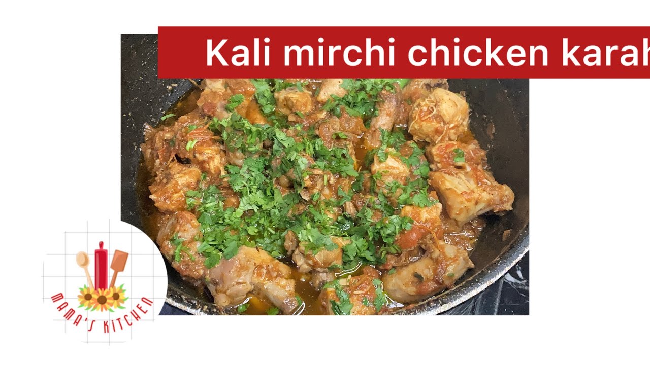 Kali mirchi chicken karahi recipe by mamas kitchen - YouTube