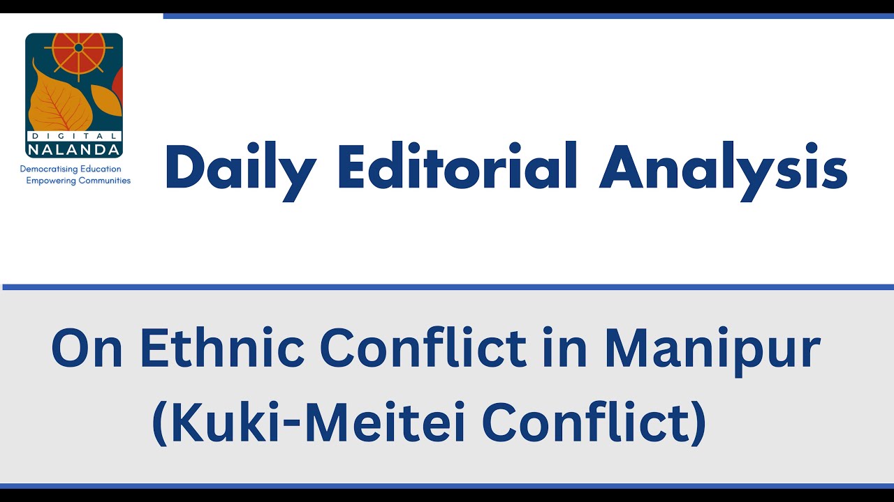 Editorial Analysis: On Ethnic Conflict in Manipur (Kuki-Meitei Conflict ...