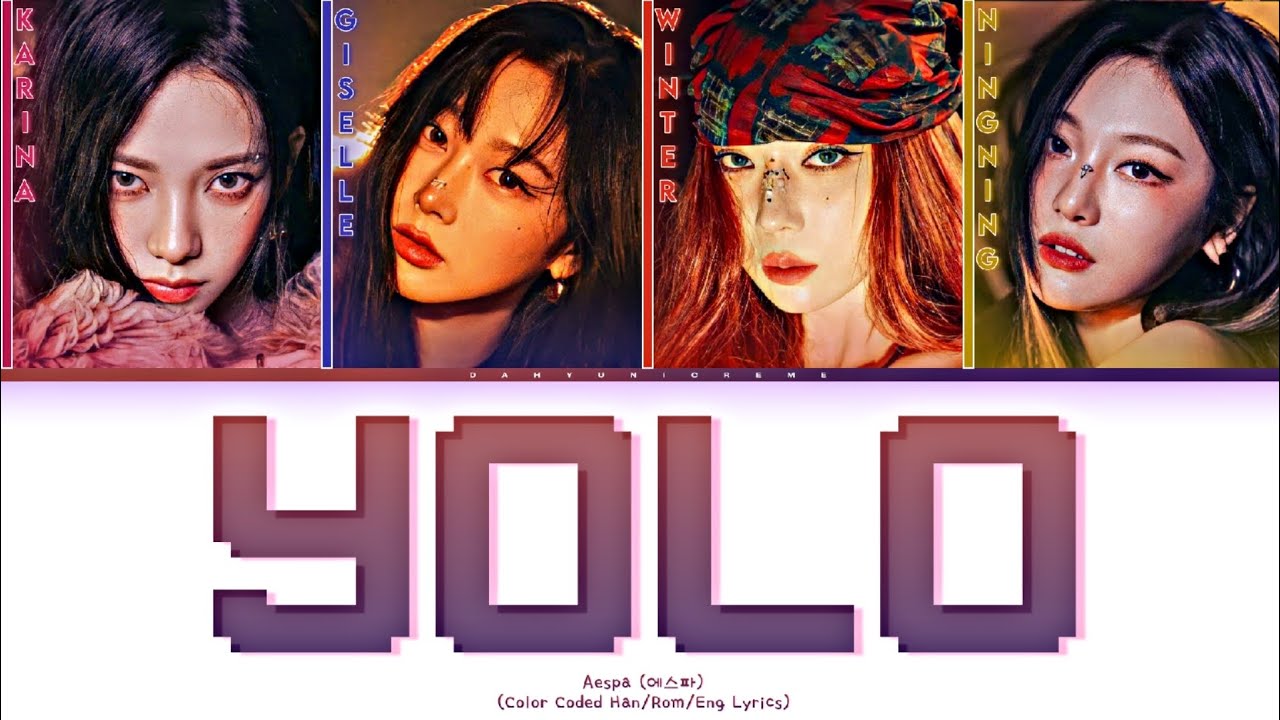 AESPA (에스파) YOLO (COLOR CODED HAN/ROM/EMG LYRICS) - YouTube