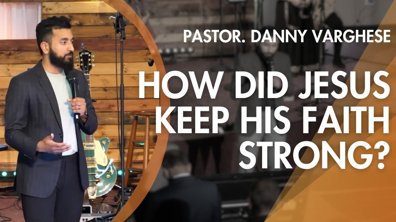 How did Jesus keep his Faith Strong? | IPAOK | Pastor Danny Varghese ...