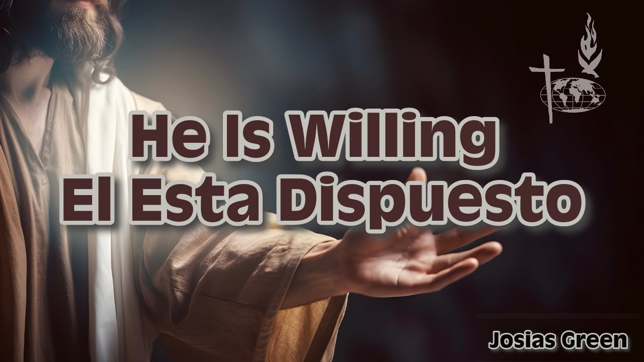 He Is Willing | Josias Green - YouTube