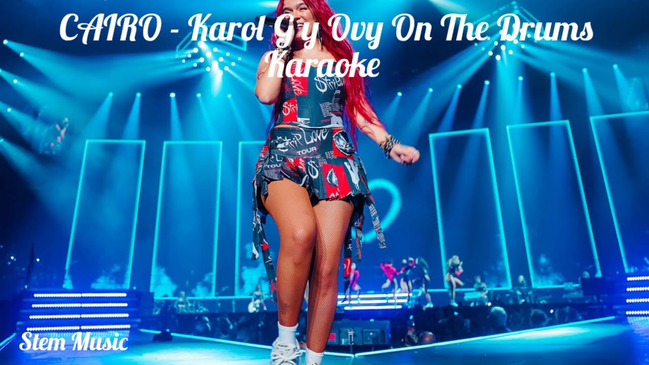 CAIRO - Karol G y Ovy On The Drums Karaoke - YouTube