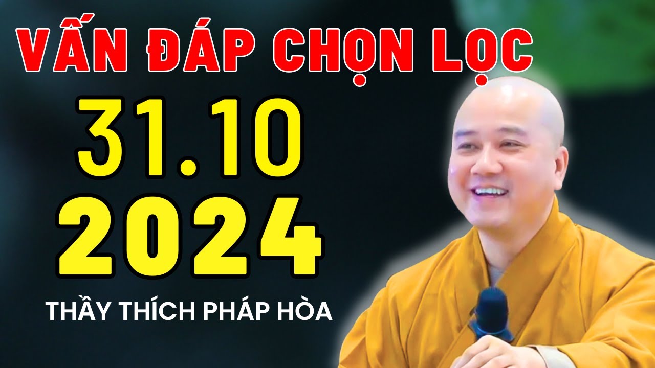 Vấn Đáp Chọn Lọc Rất Hay 31.10.2024 | Thầy Thích Pháp Hòa - YouTube
