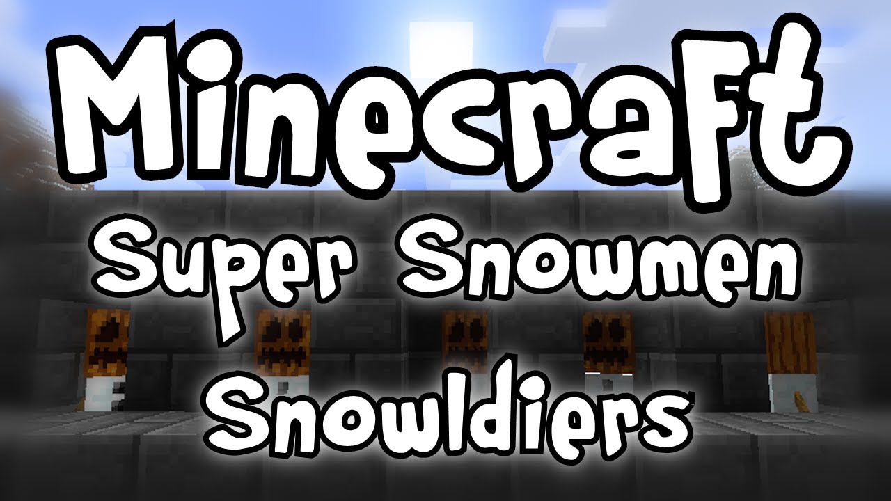 Minecraft Super Snowmen Snowldiers Mod - YouTube