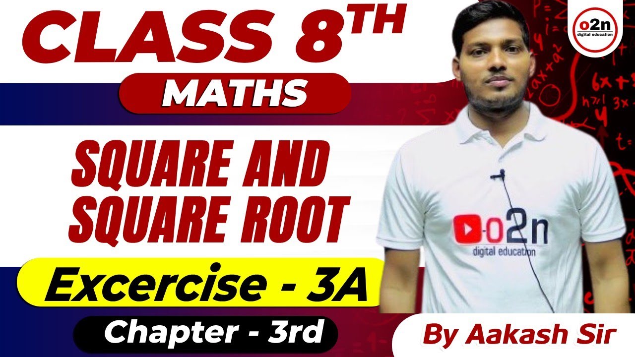 Class 8th | Maths |Square and Square root | Ch - 3 | Exercise- 3.A| by Aakash Sir - YouTube