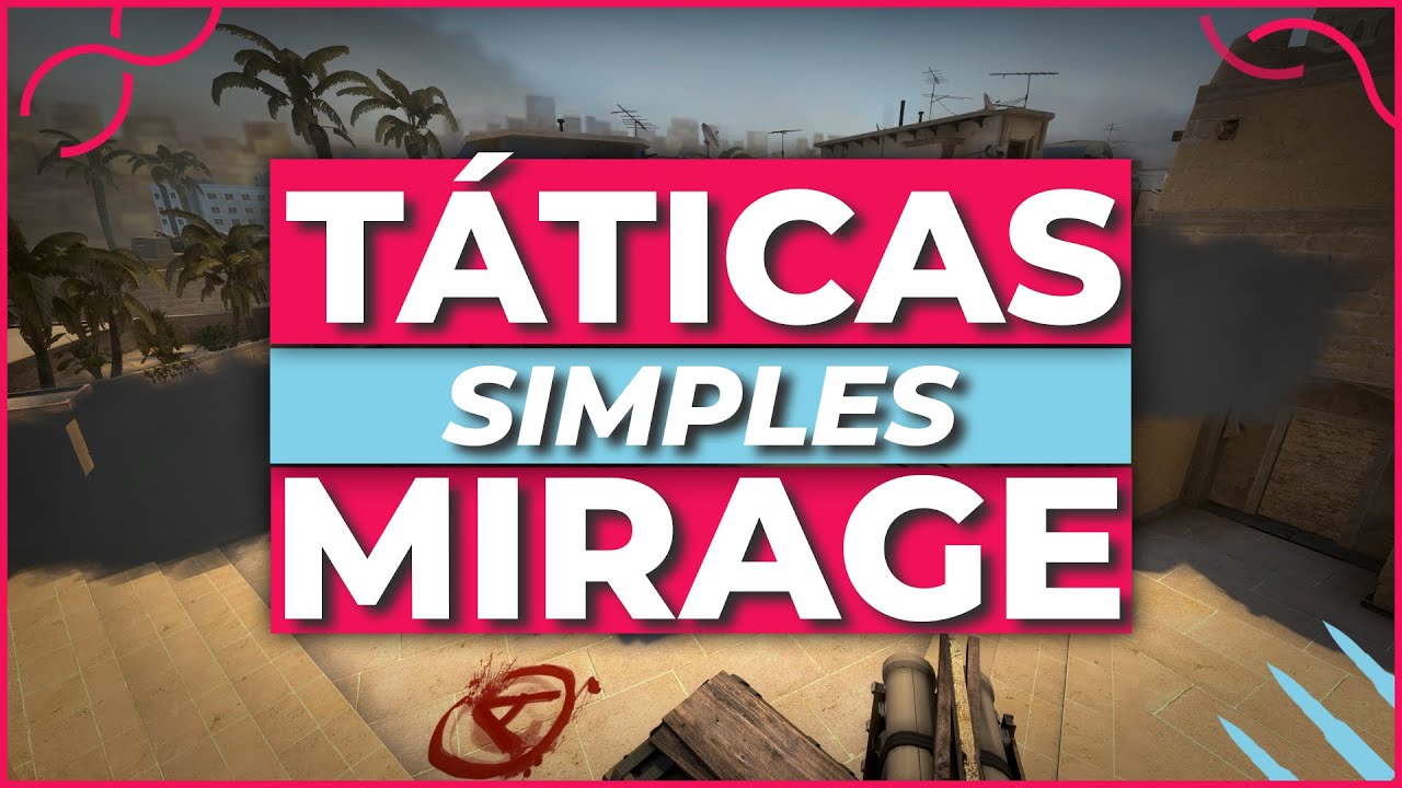 3 TÁTICAS SIMPLES E EFETIVAS NA MIRAGE CSGO 2021 - YouTube