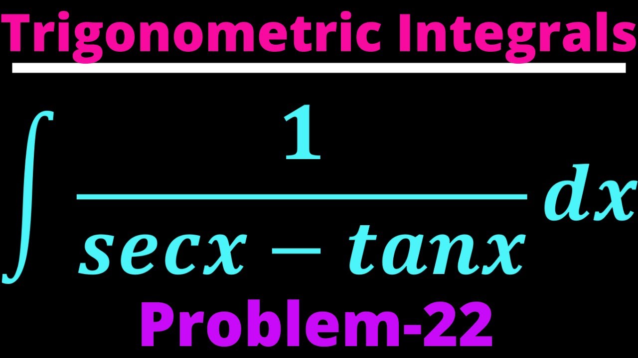 Trigonometric Integrals Problem 22|with Trigonometric identities|125 ...