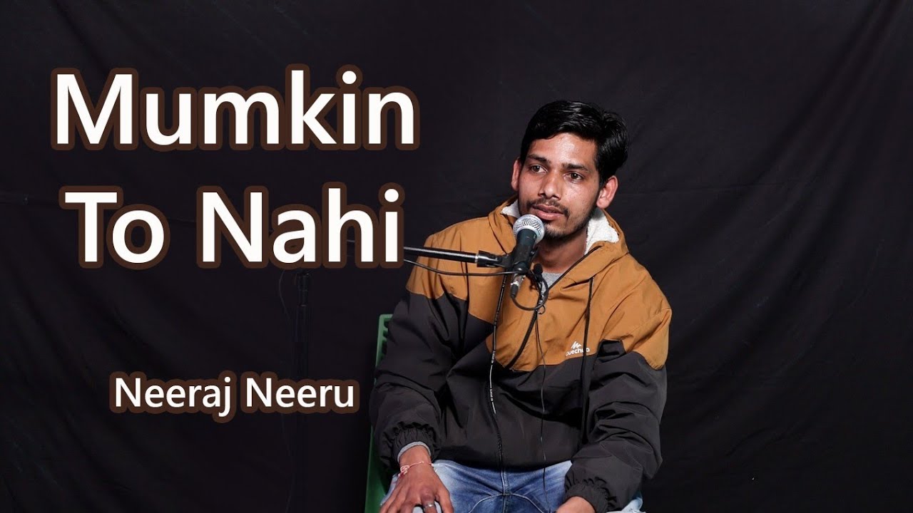 MUMKIN TO NAHI BY NEERAJ NEERU | JAZBAAT AE DIL | DEHRADUN | POETRY - YouTube