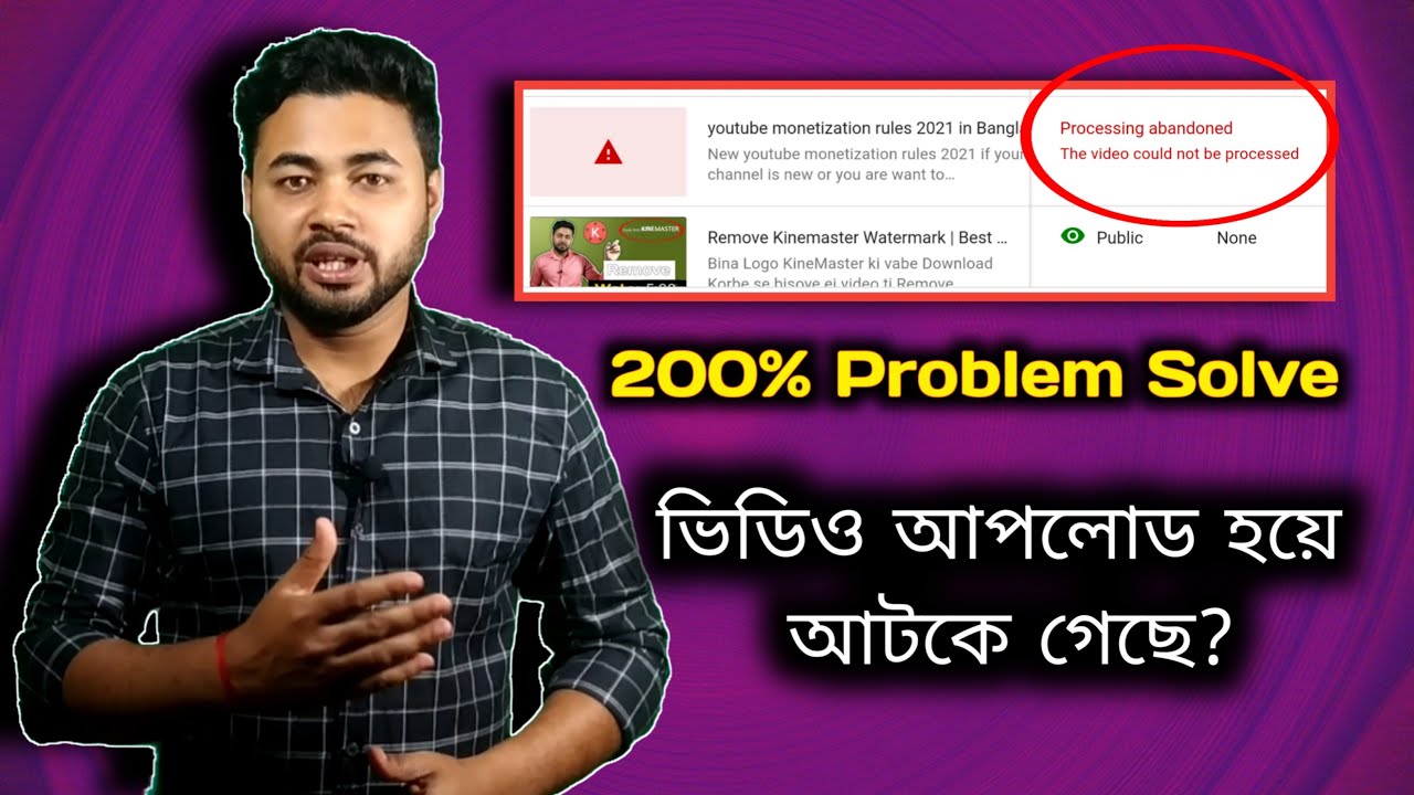 Processing abandoned The video could not be processed | 200% solution ...