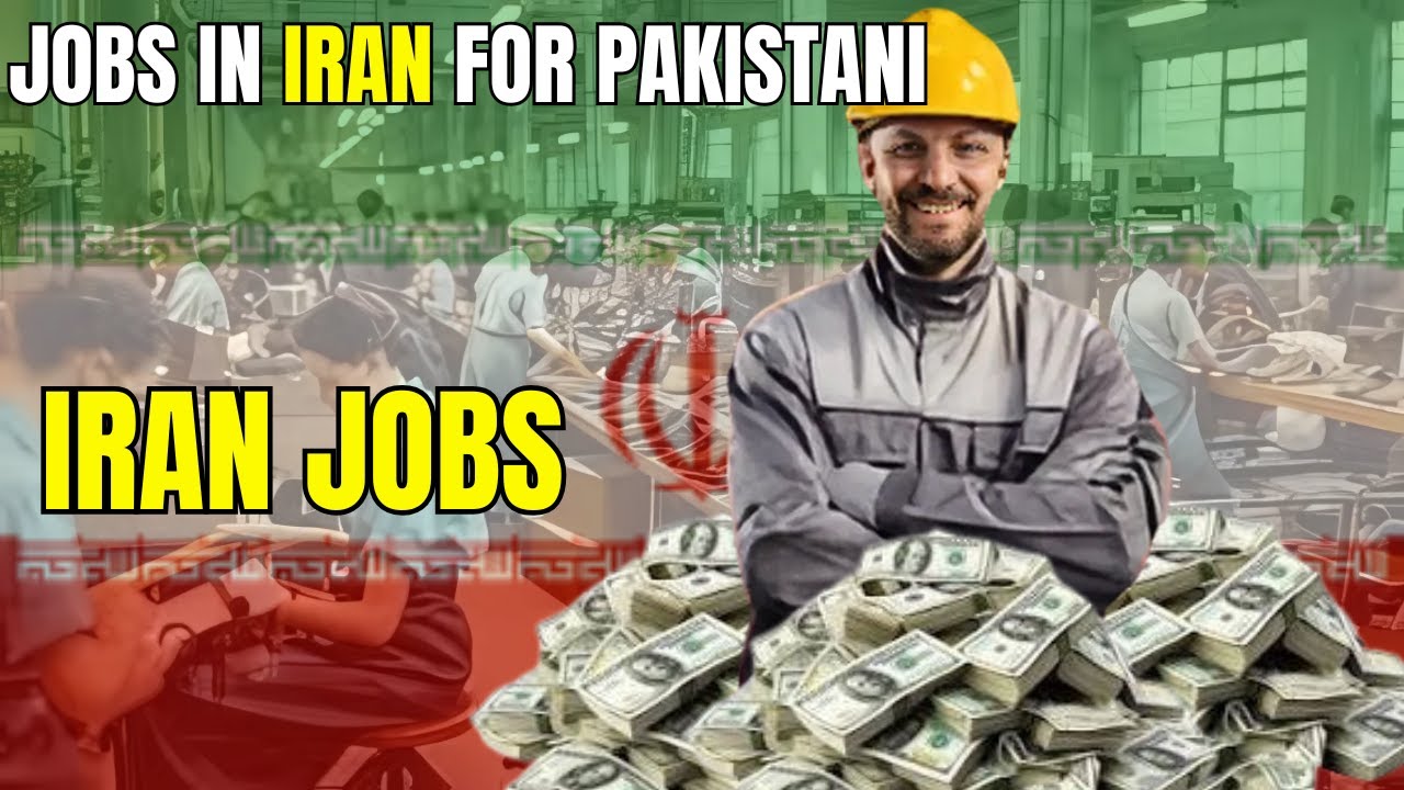 Jobs In iran For Pakistani ||Iran Jobs For Indian || iran jobs - YouTube