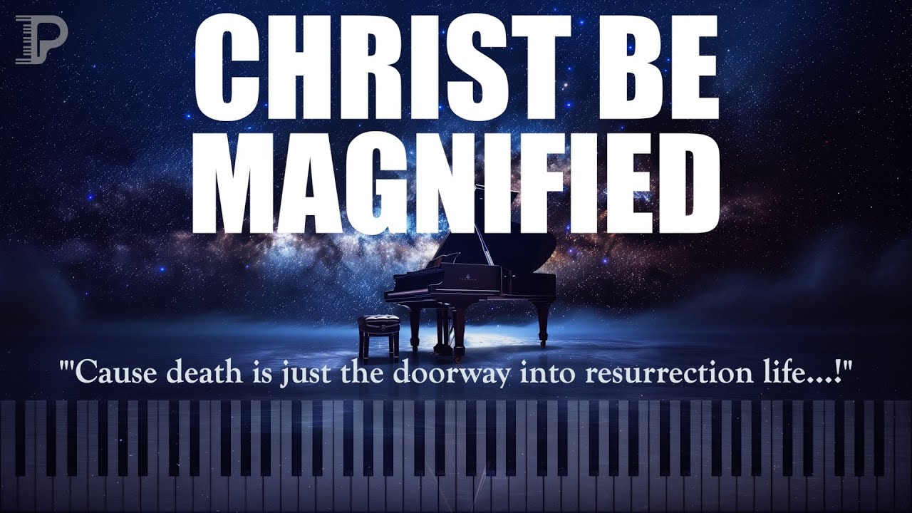 Christ Be Magnified as a Calm Piano Solo (Cody Carnes Cover) - YouTube