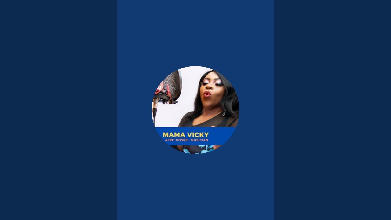 mama vicky official is live! - YouTube