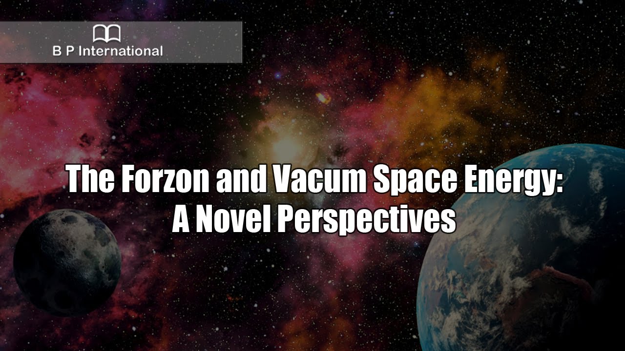 The Forzon and Vacum Space Energy: A Novel Perspectives - YouTube