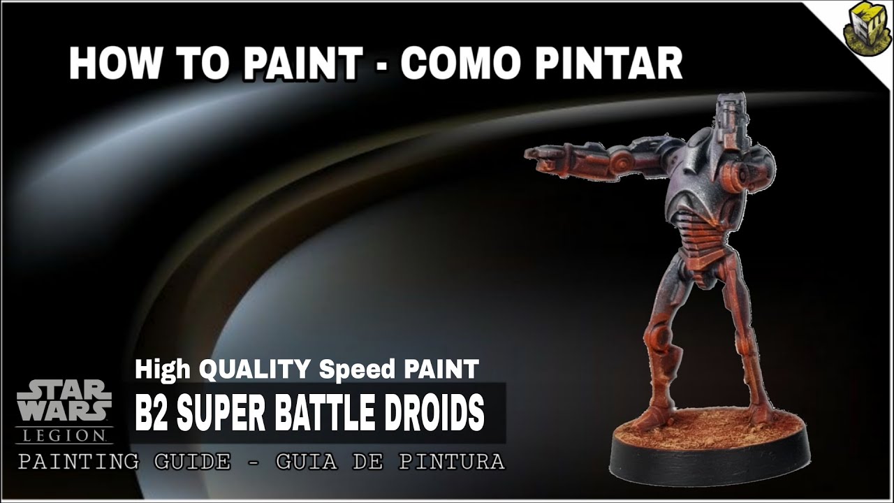 STAR WARS LEGION: (B2 SUPER BATTLE DROIDS, 1 DAY "SPEED HIGH Q PAINT ...