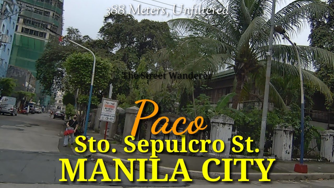 The historic SANTO SEPULCRO STREET in Paco Manila, Philippines (388m ...
