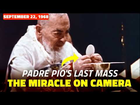 The Miracle Caught on Camera at Padre Pio's Last Mass