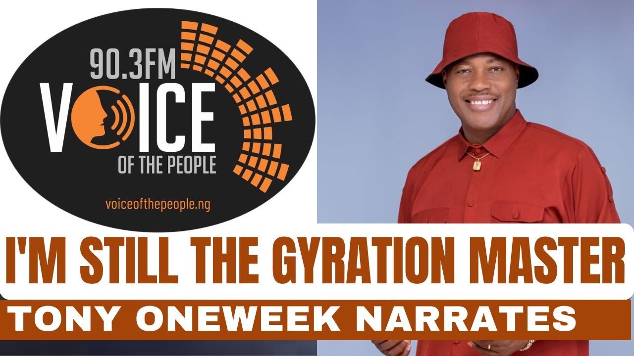 #VOPIgbo | I'm Still the Gyration Master - Tony Oneweek Narrates - YouTube