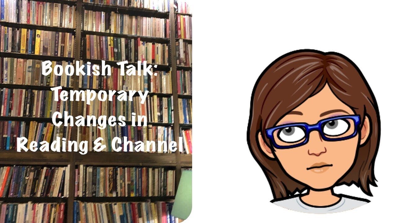 Bookish Talk: Temporary Changes in My Reading & Channel | # ...