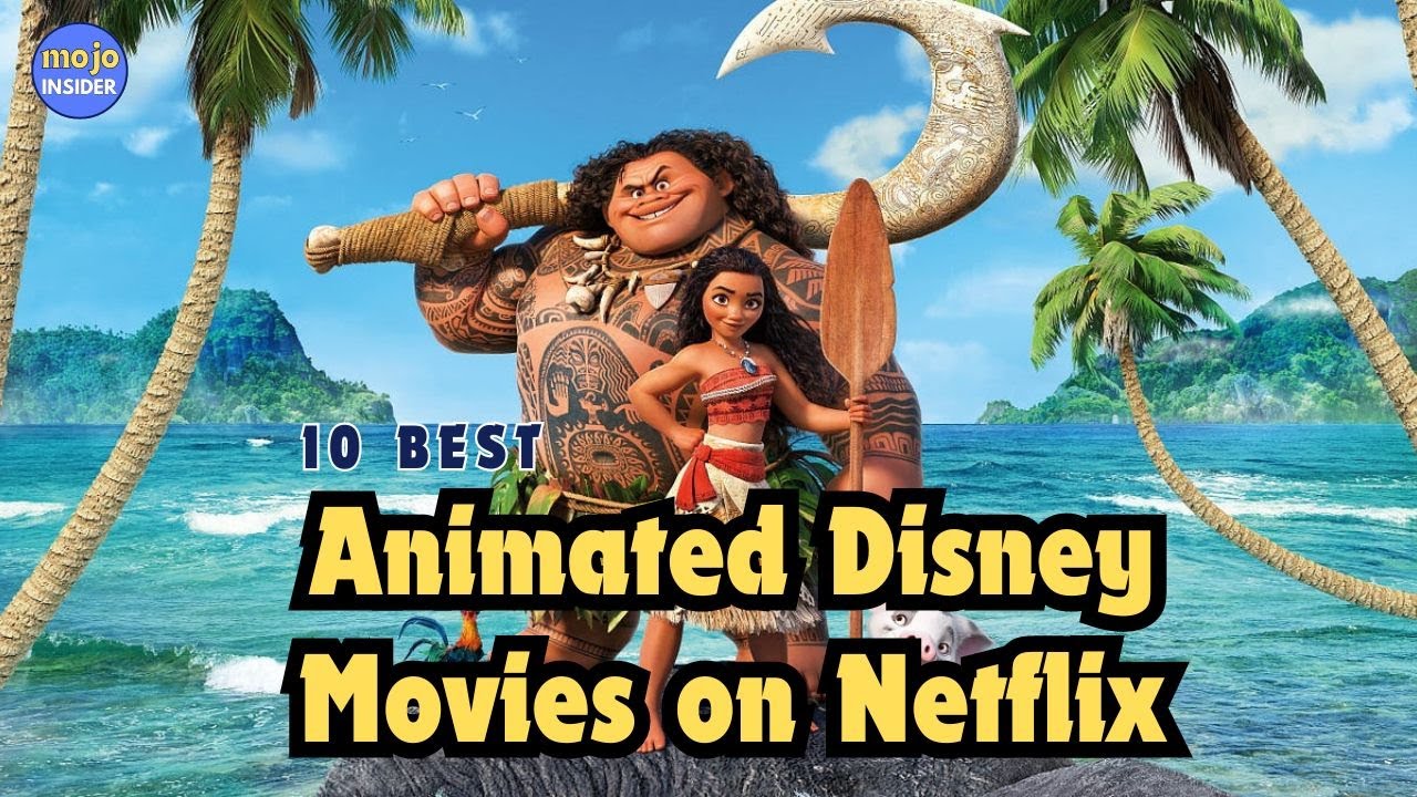 Top 10 Best Animated Disney Movies on Netflix - Watch With Family - YouTube