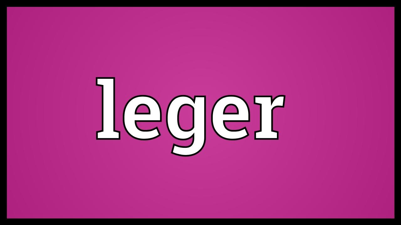 Leger Meaning - YouTube