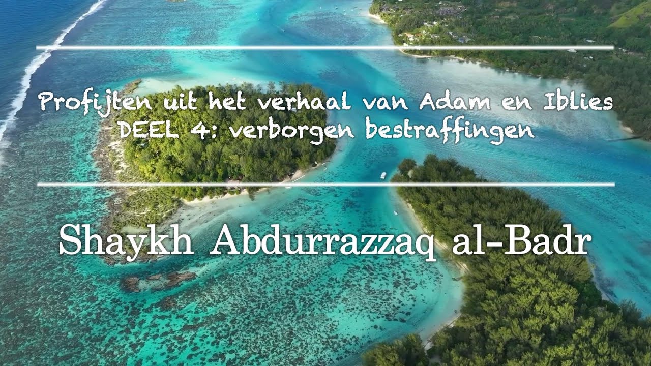 Profijten uit het verhaal van Adam en Iblies | DEEL 4: verborgen ...