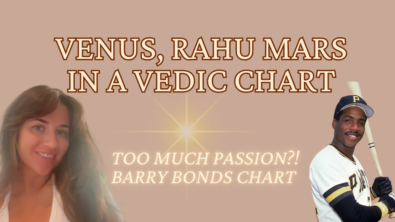 Too Much Passion in a Birth Chart? Venus, Mars & Rahu Lesson: Barry ...
