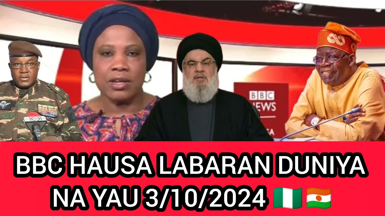 Bbc hausa labaran duniya na yau 3/10/2024 live 🇳🇬🇳🇪 - YouTube