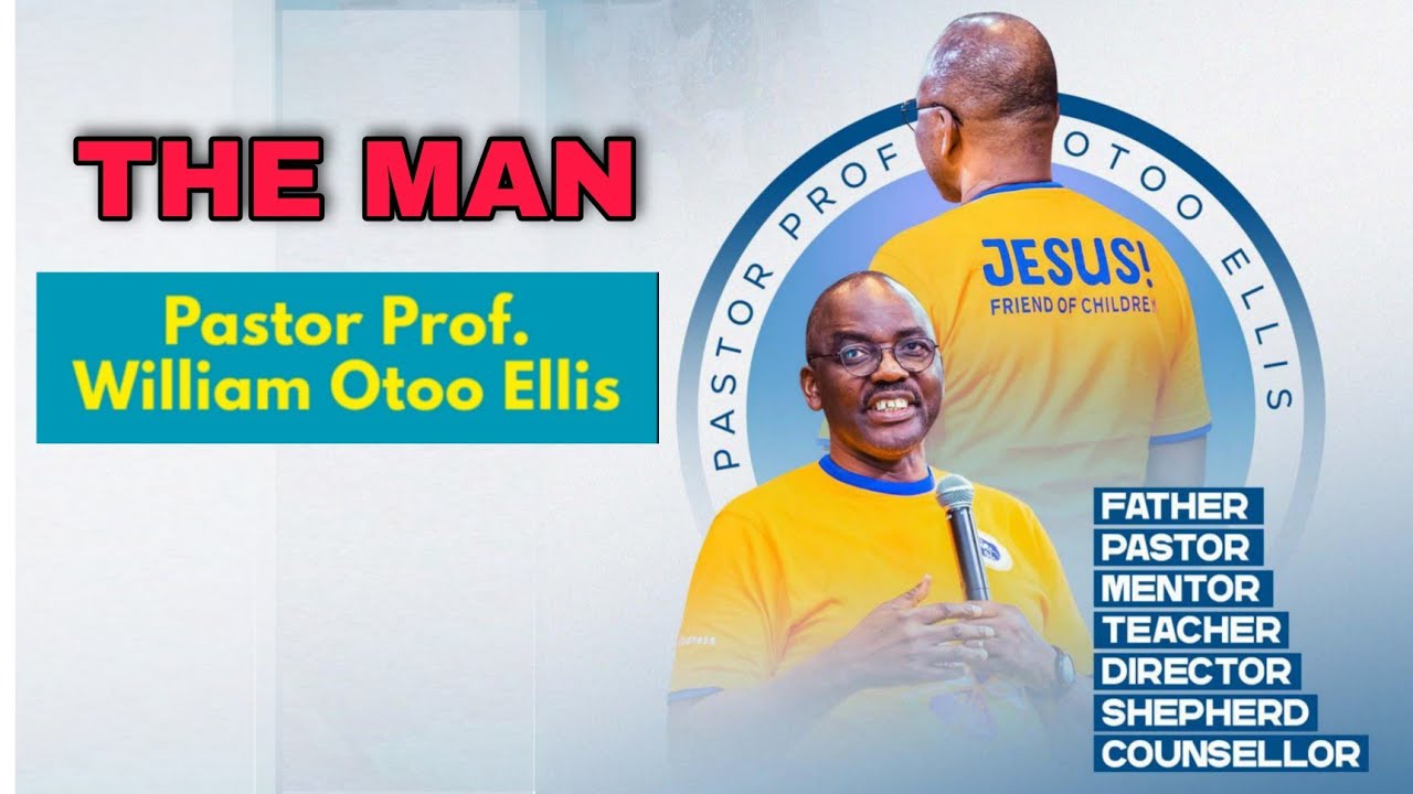 The Man | Pastor Prof. William Otoo Ellis - YouTube