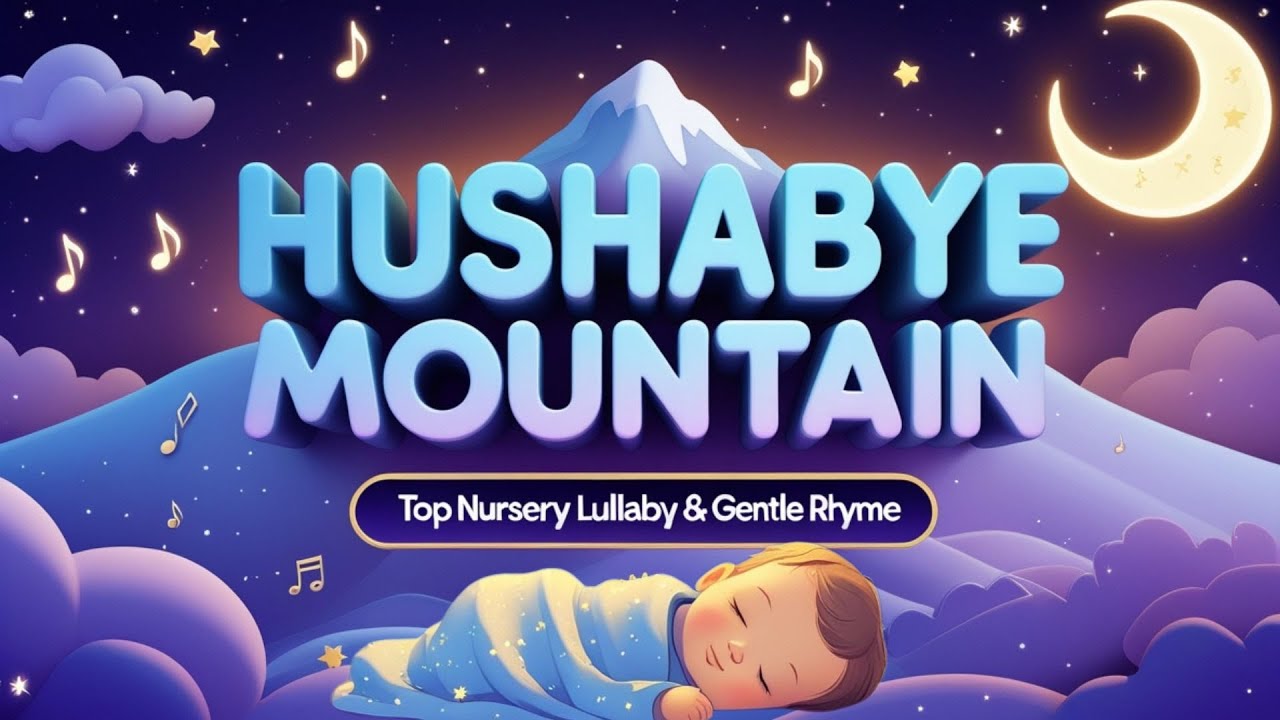Hushabye Mountain (Extended Lullaby Version) – A Timeless Nursery ...