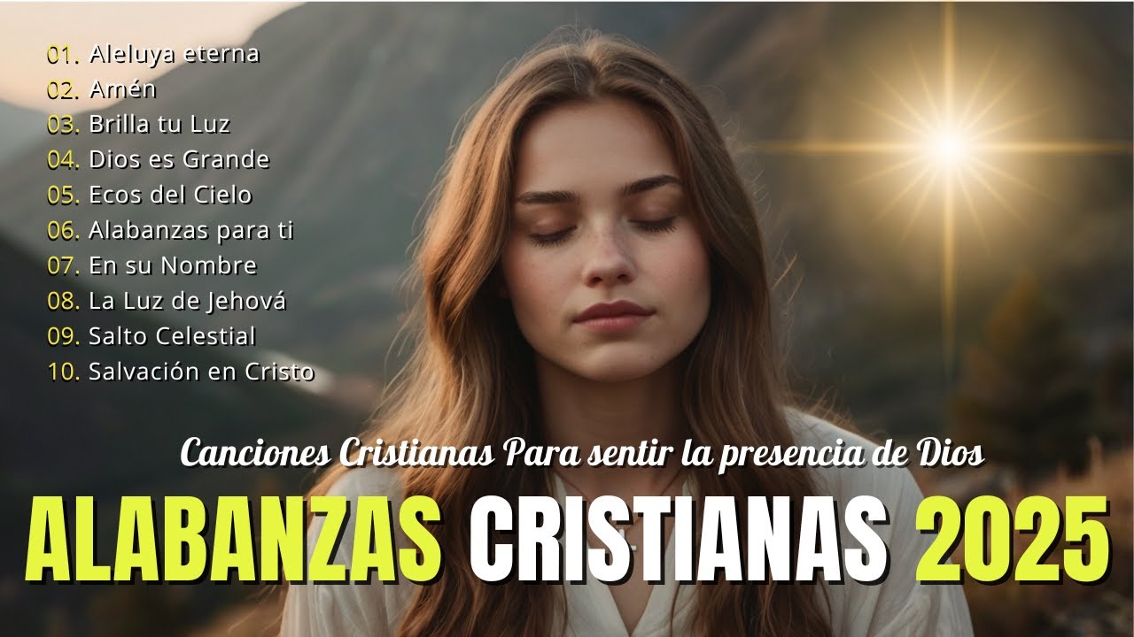 🔥ALABANZAS CRISTIANAS 2025 | Musica Cristiana para fin de año - YouTube