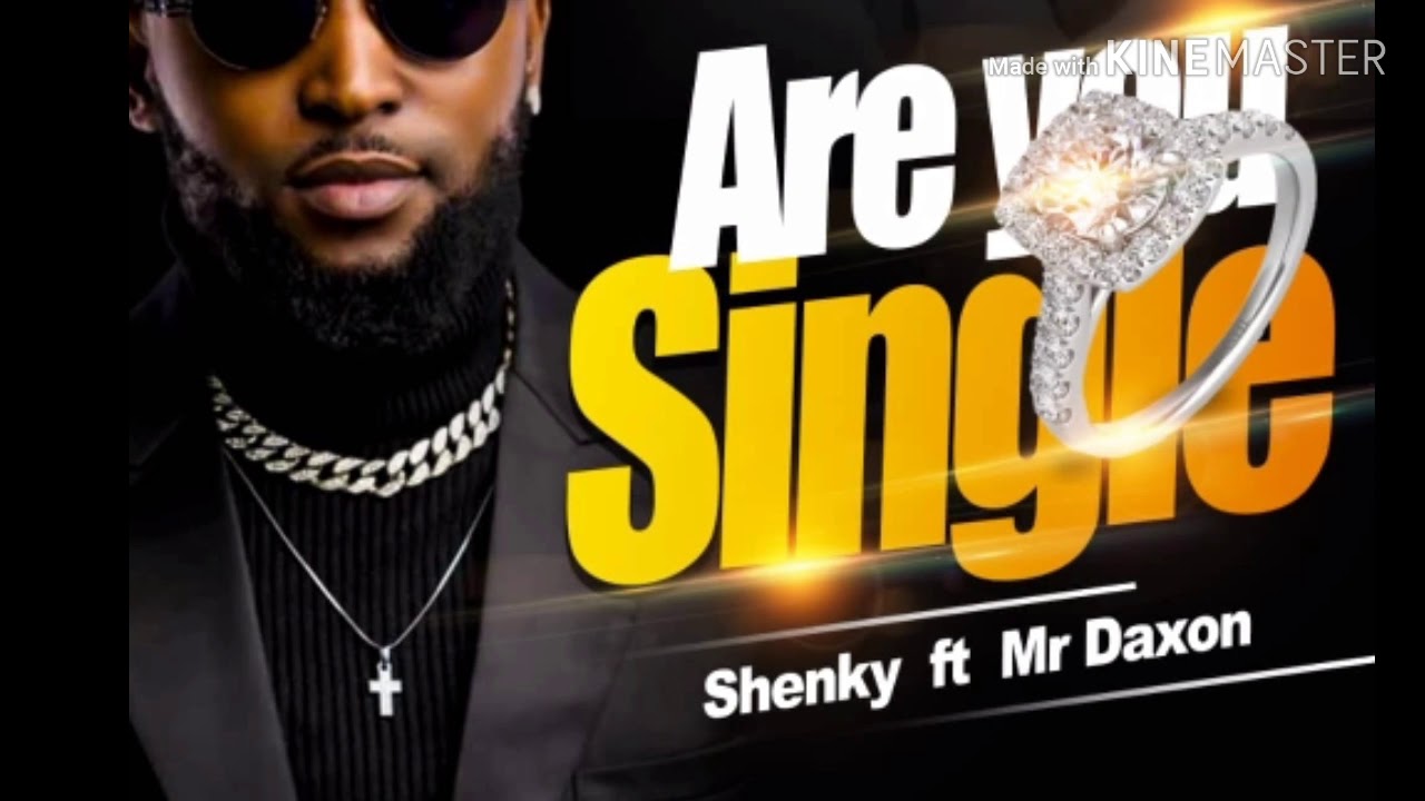 Shenky Ft. Mr Daxon-Are you single-(Prod.By TinnahMix) - YouTube