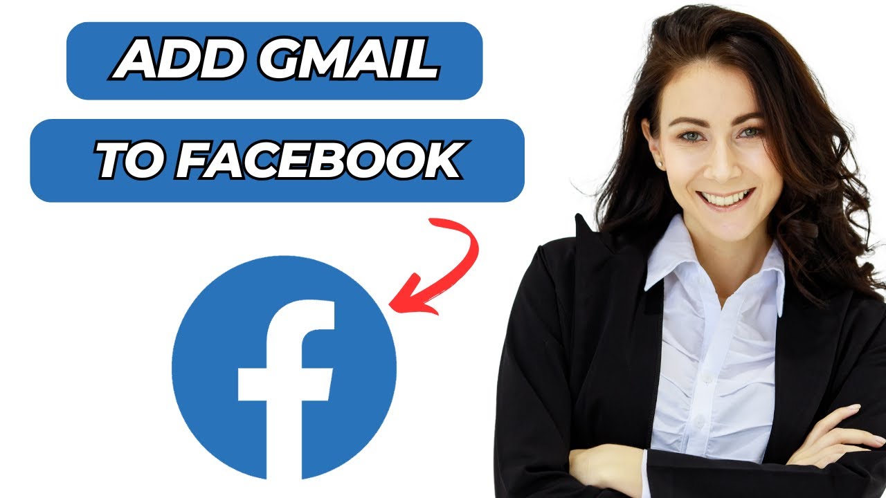 How to Add Gmail to Facebook Using Mobile in 2025 | Easy Step-by-Step ...
