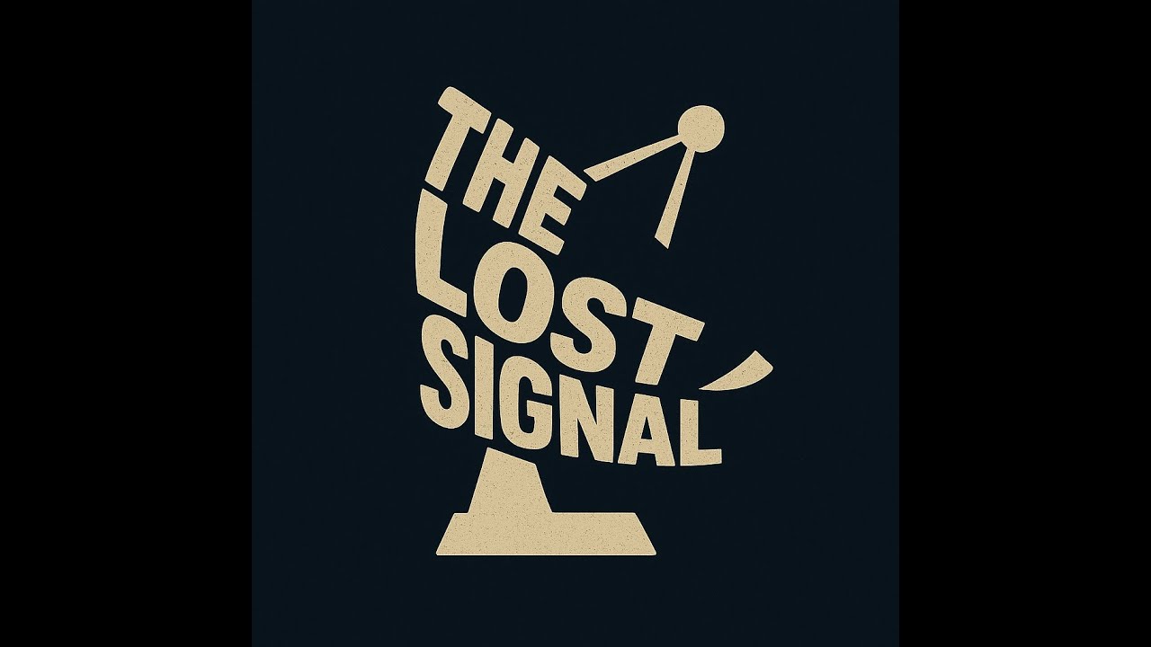 THE LOST SIGNAL - YouTube