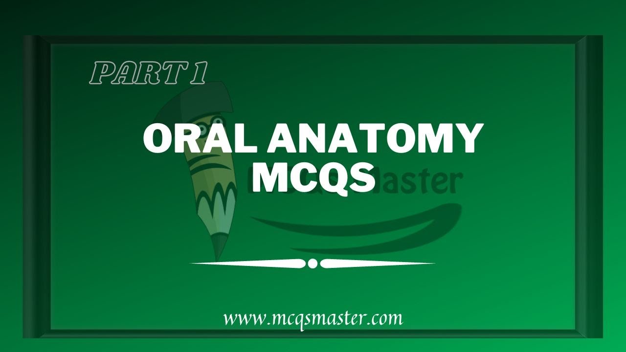 Dental Anatomy Mcqs | Oral Anatomy Multiple Choice Questions | Oral ...