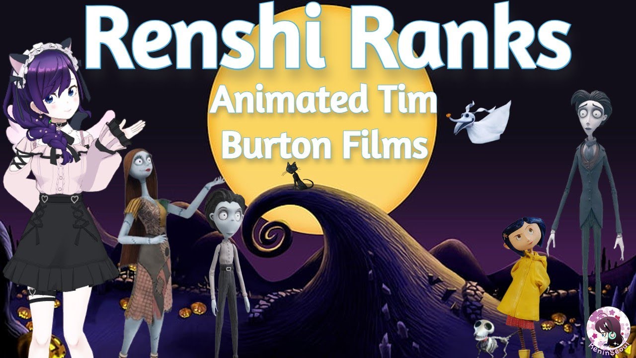 Renshi Ranks Animated Tim Burton Films💀 - YouTube