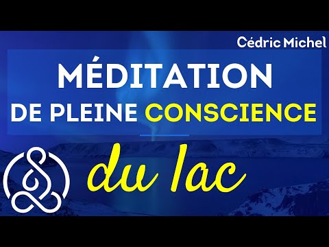 Méditation de pleine conscience du LAC   🎙 Cédric Michel
