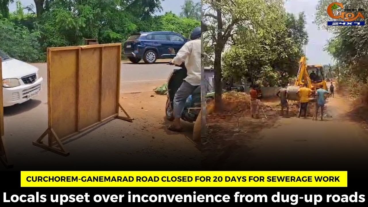 Curchorem-Ganemarad road closed for 20 days for sewerage work, - YouTube