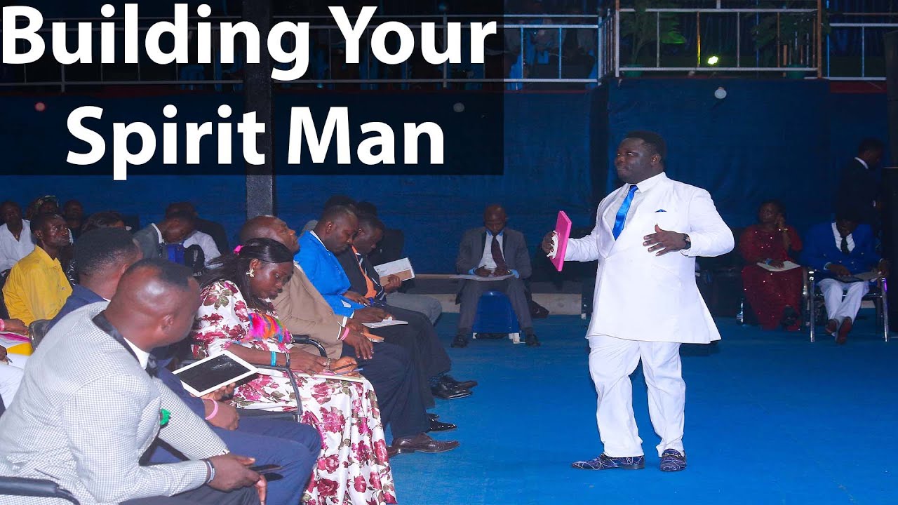 How To Build Up Your Spirit Man - YouTube