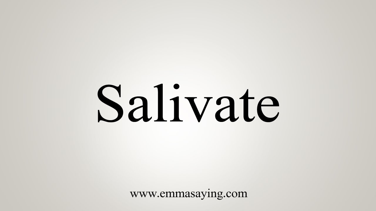 How To Say Salivate - YouTube