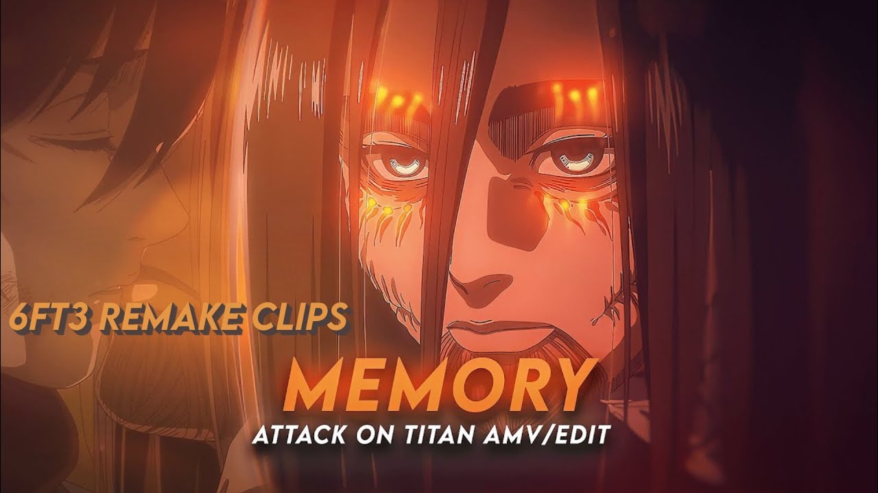 Memory Reboot |@6ft3 remake clips Eren Attack on titan | Eren | Free ...