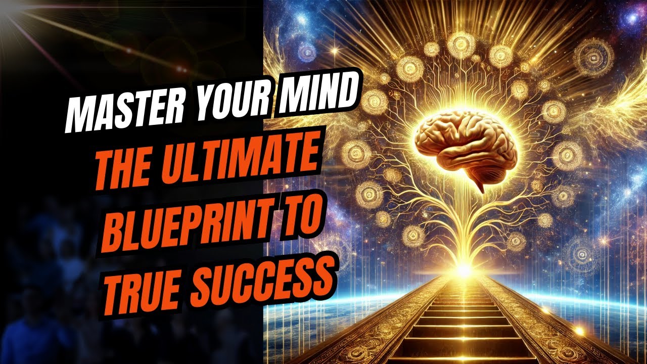Master Your Mind – The Ultimate Blueprint to True Success - YouTube