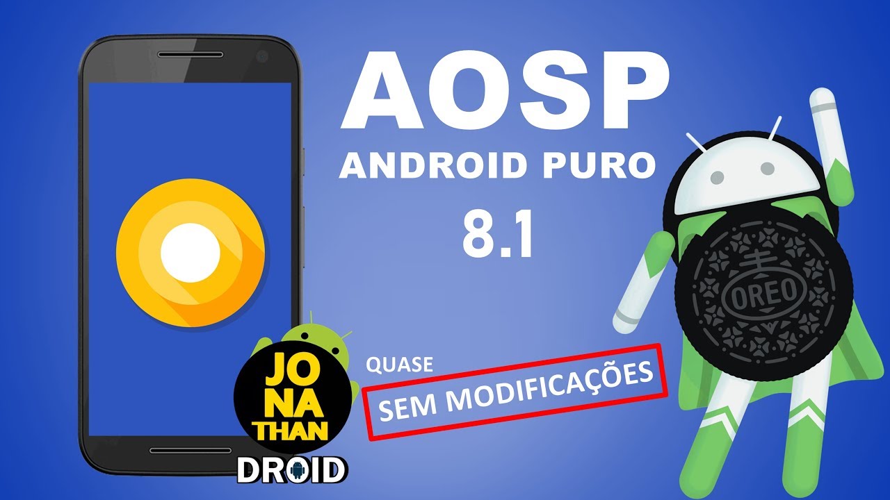 ROM AOSP ANDROID PURO 8.1 OREO | PARA MOTO G3/OSPREY (EM BREVE PARA ...