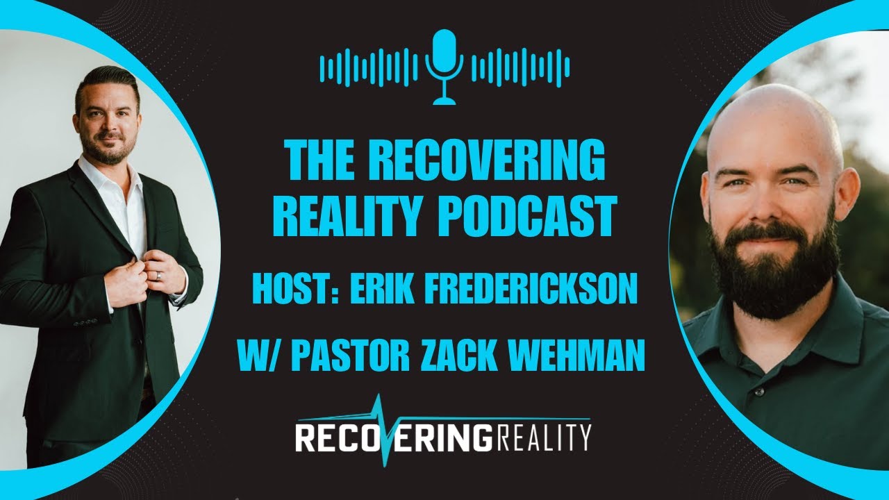 The Recovering Reality Podcast W/ Pastor Zack Wehman - YouTube