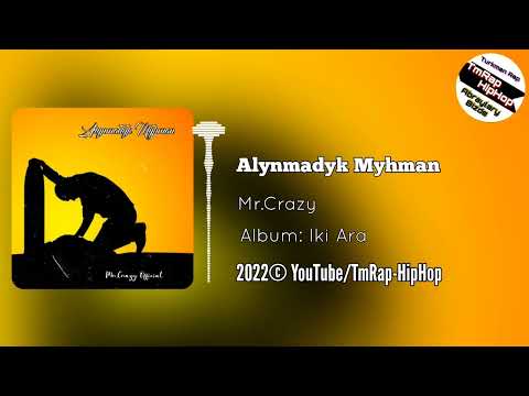 Mr.Crazy-Alynmadyk Myhman (TmRap-HipHop)