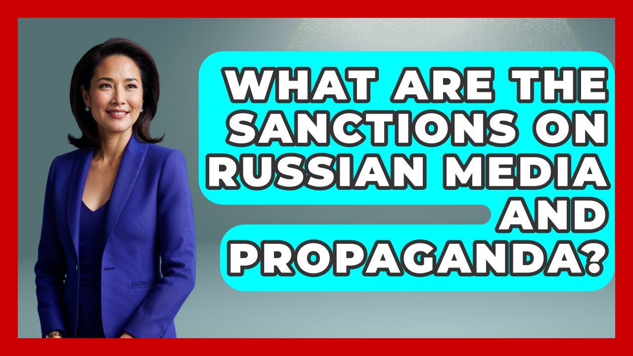 What Are The Sanctions On Russian Media And Propaganda? - Tactical ...
