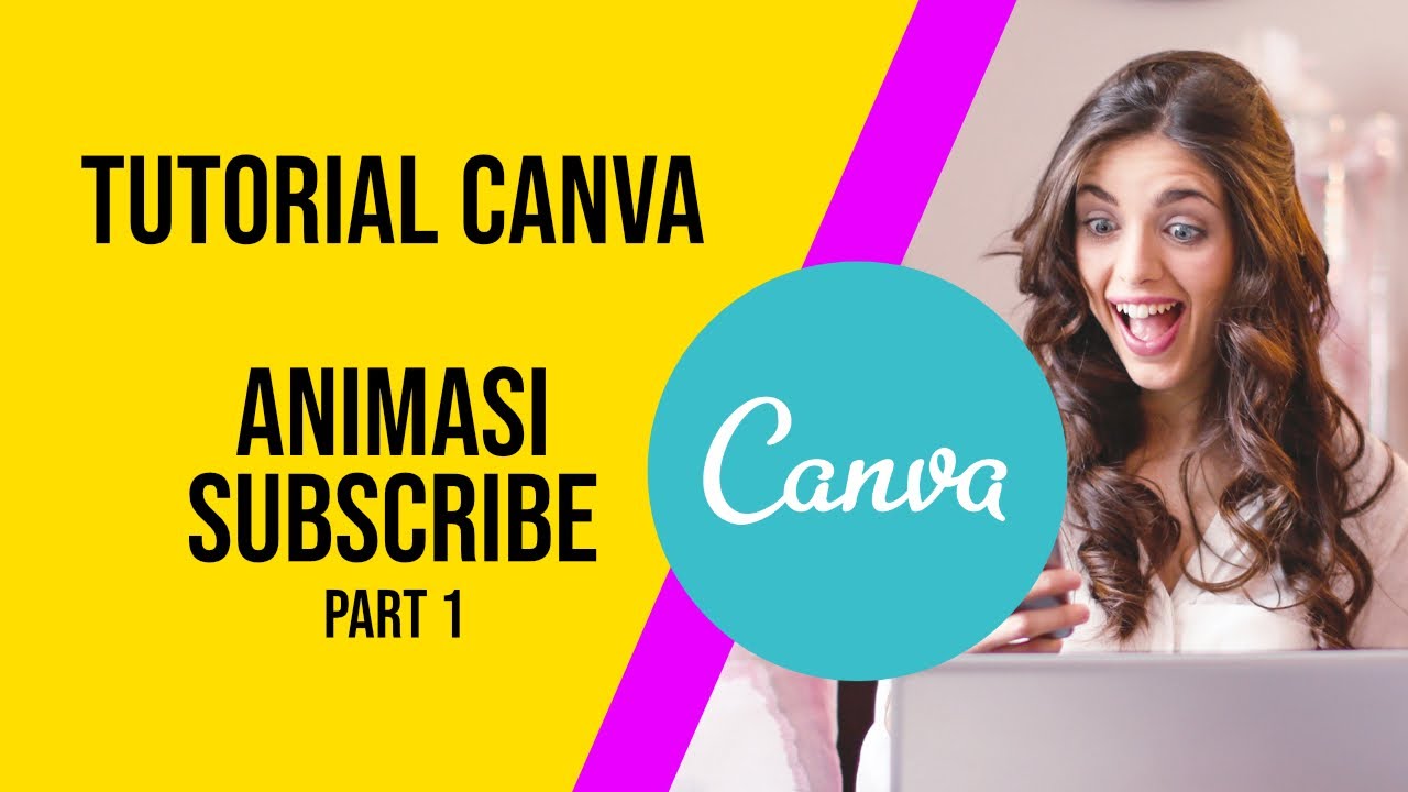 Canva Design Tutorial Video | Cara Membuat Animasi Subscribe Green ...