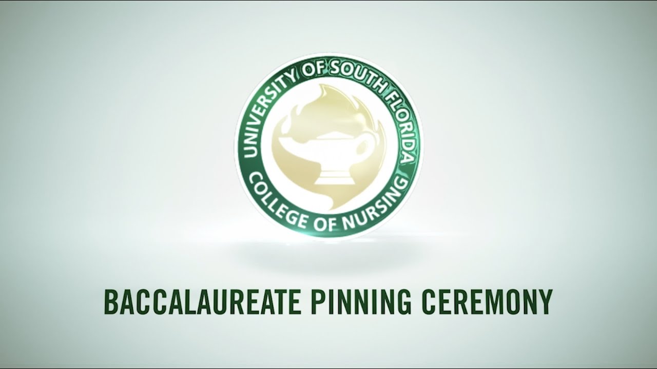 USF College of Nursing Spring 2021 Baccalaureate Virtual Pinning ...