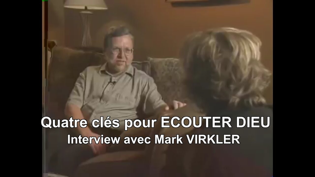 Quatre clés pour ECOUTER DIEU (Interview avec Mark VIRKLER) - YouTube